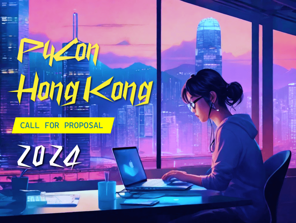 PyCon HK 2024 – Call For Proposal - PyCon HK PyCon HK 2024 – Call For Proposal - PyCon HK